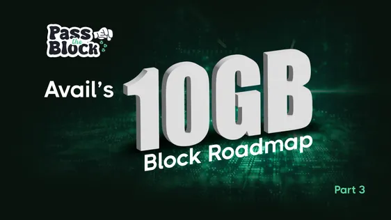 Scaling to 10GB Infinity Blocks: Avail’s Horizontal Scalability